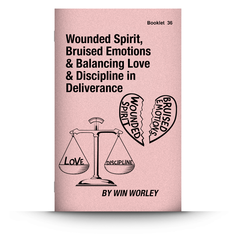 Booklet 36: Wounded Spirit, Bruised Emotions & Balancing Love & Discip ...