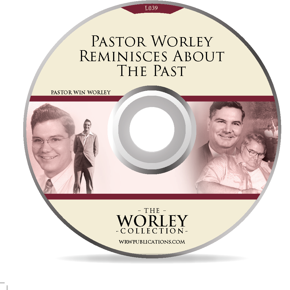 L039: Pastor Worley Reminisces About The Past (DVD) – WRW PUBLICATIONS
